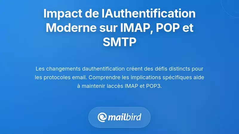 Authentification moderne Microsoft 2026 : Guide IMAP POP SMTP | Mailbird
