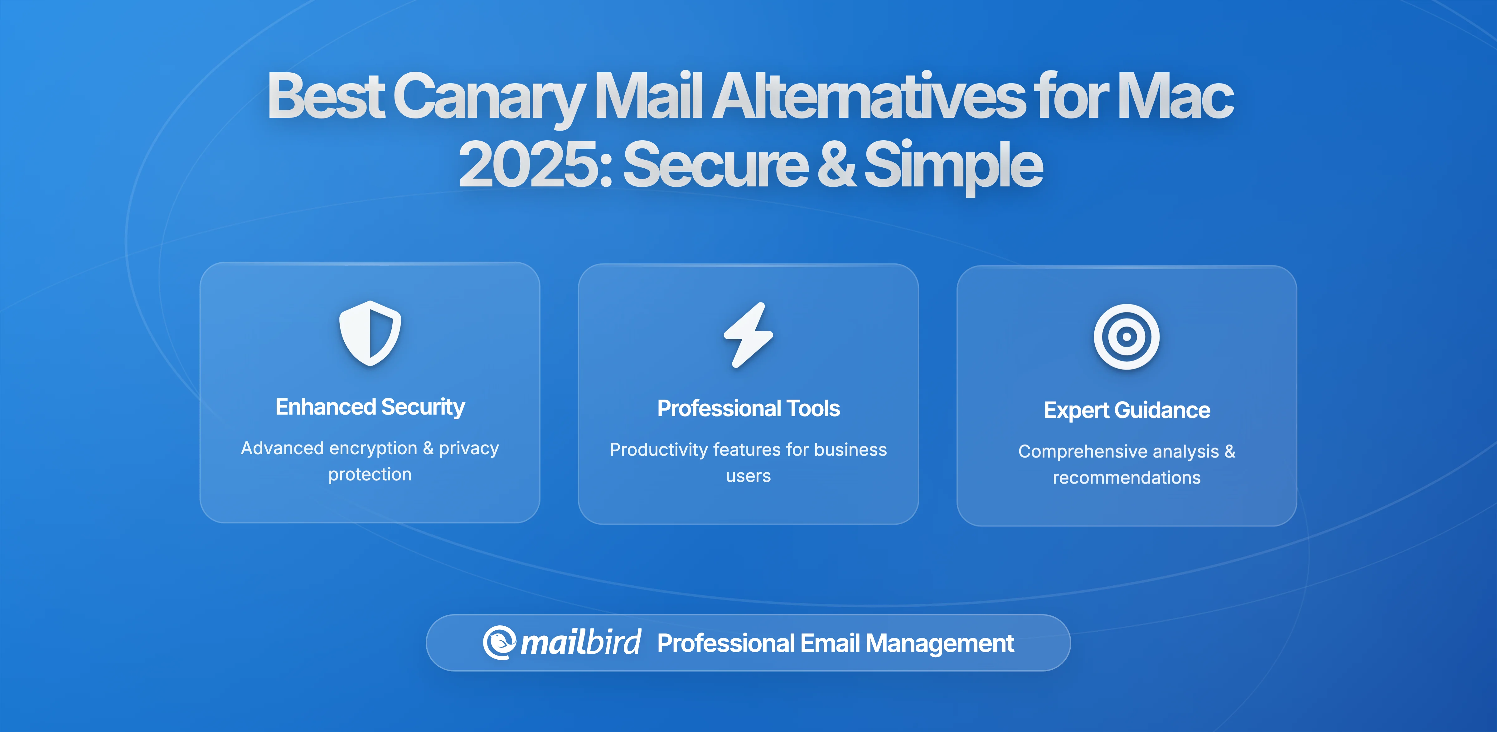 Best Canary Mail Alternatives for Mac 2025: Secure & Simple | Mailbird