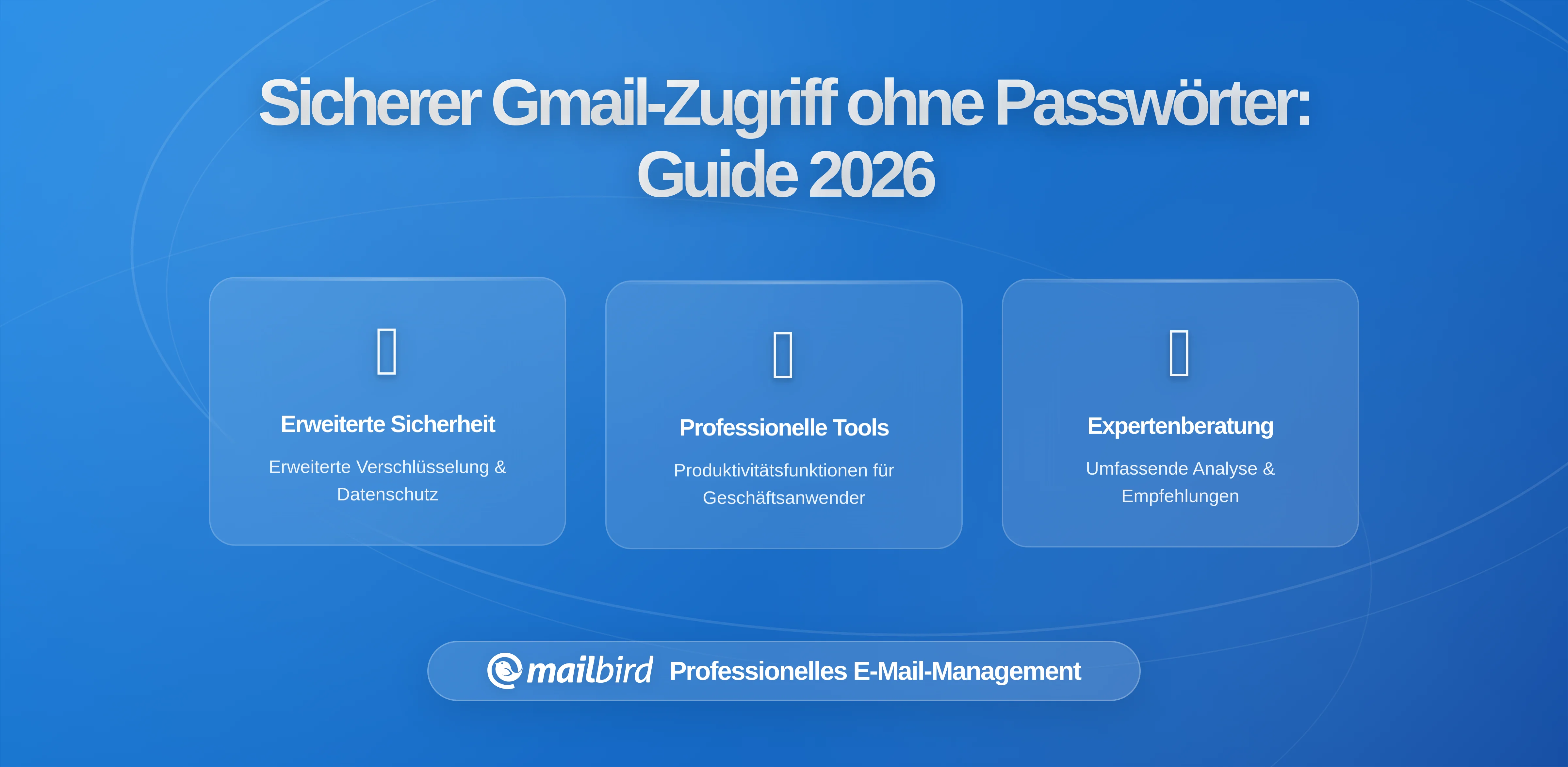 Sichere Gmail-Nutzung im Team ohne Passwörter: 2026 | Mailbird