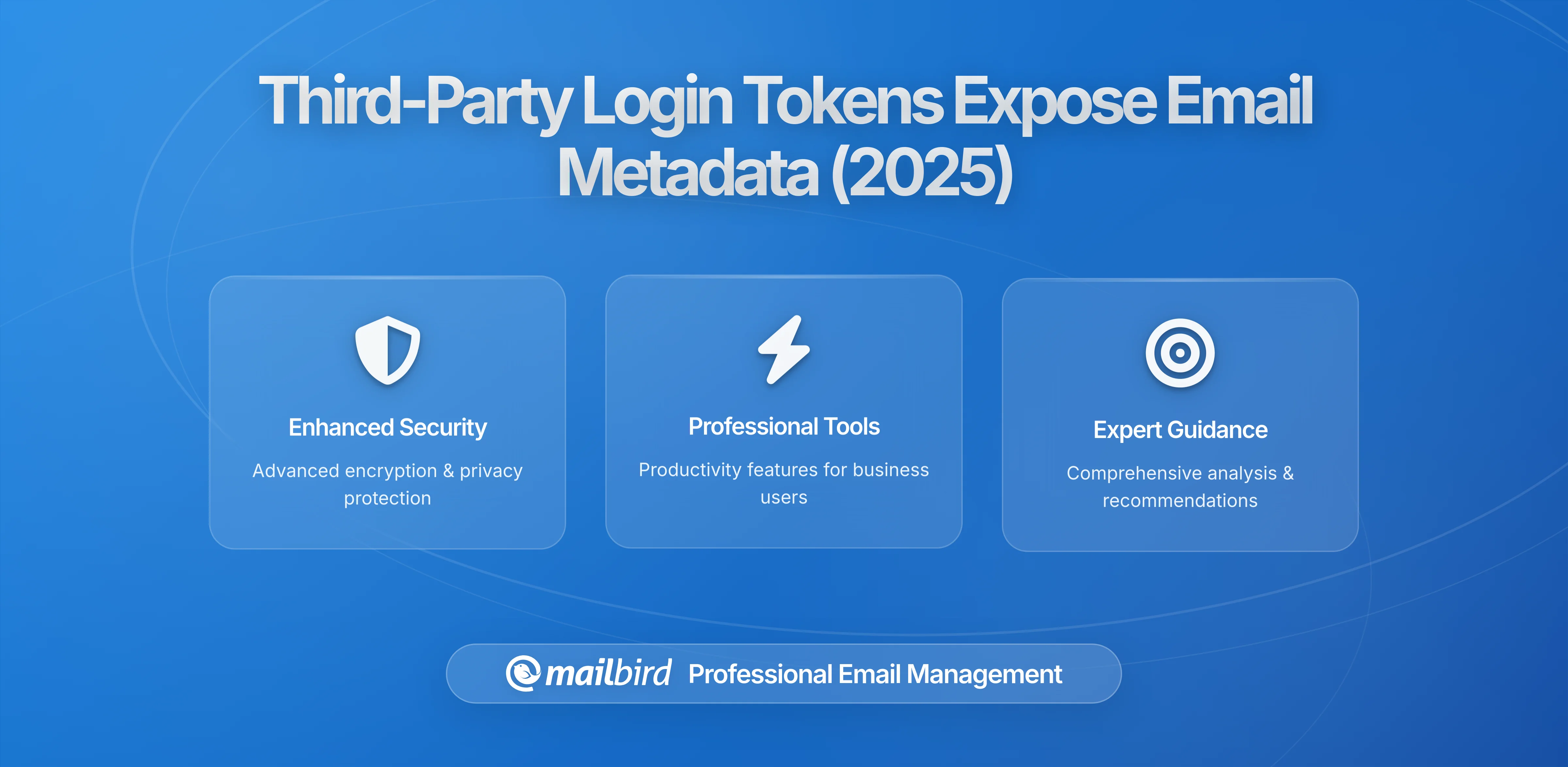 Third-Party Login Tokens Expose Email Metadata (2026) | Mailbird